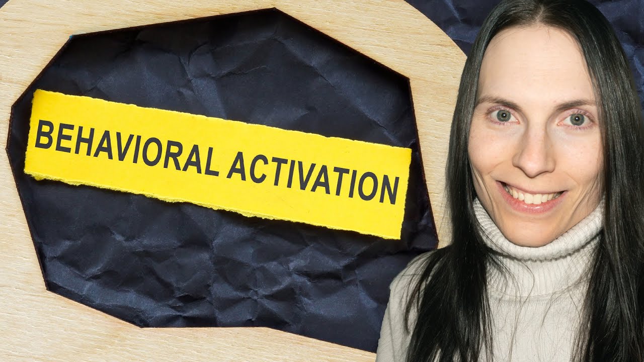 Behavioral Activation | Motivate Yourself & Improve Your Mood - YouTube