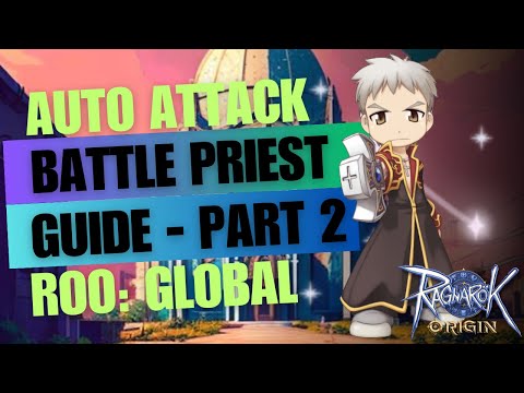 Ragnarok Origin Global: Auto Attack Battle Priest Guide Part 2 - YouTube