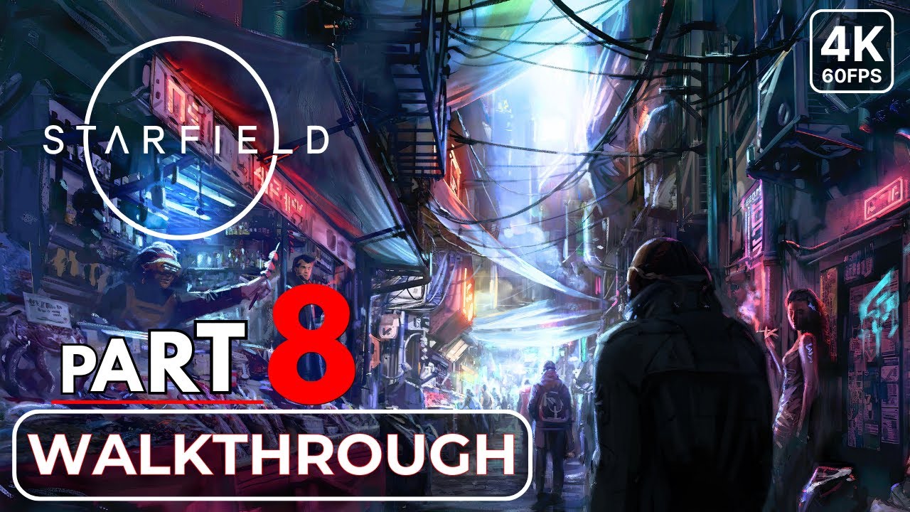 STARFIELD Gameplay Walkthrough Part 8 FULL GAME 4K 60FPS PC No Commentary - YouTube