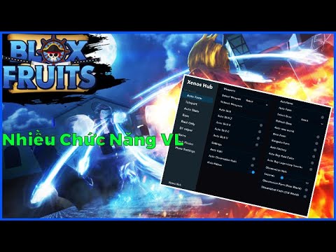 [Roblox] - Blox Fruits - Xenos Hub: Bản Hub Hack nhiều chức năng Auto ...