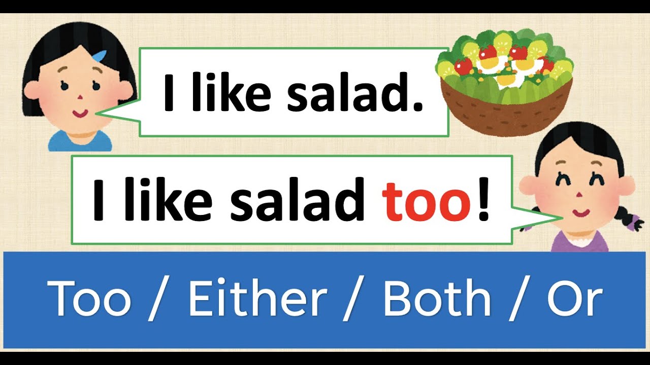 Like or Dislike? Use of Too, Either, Both ... and, Or | Easy English ...