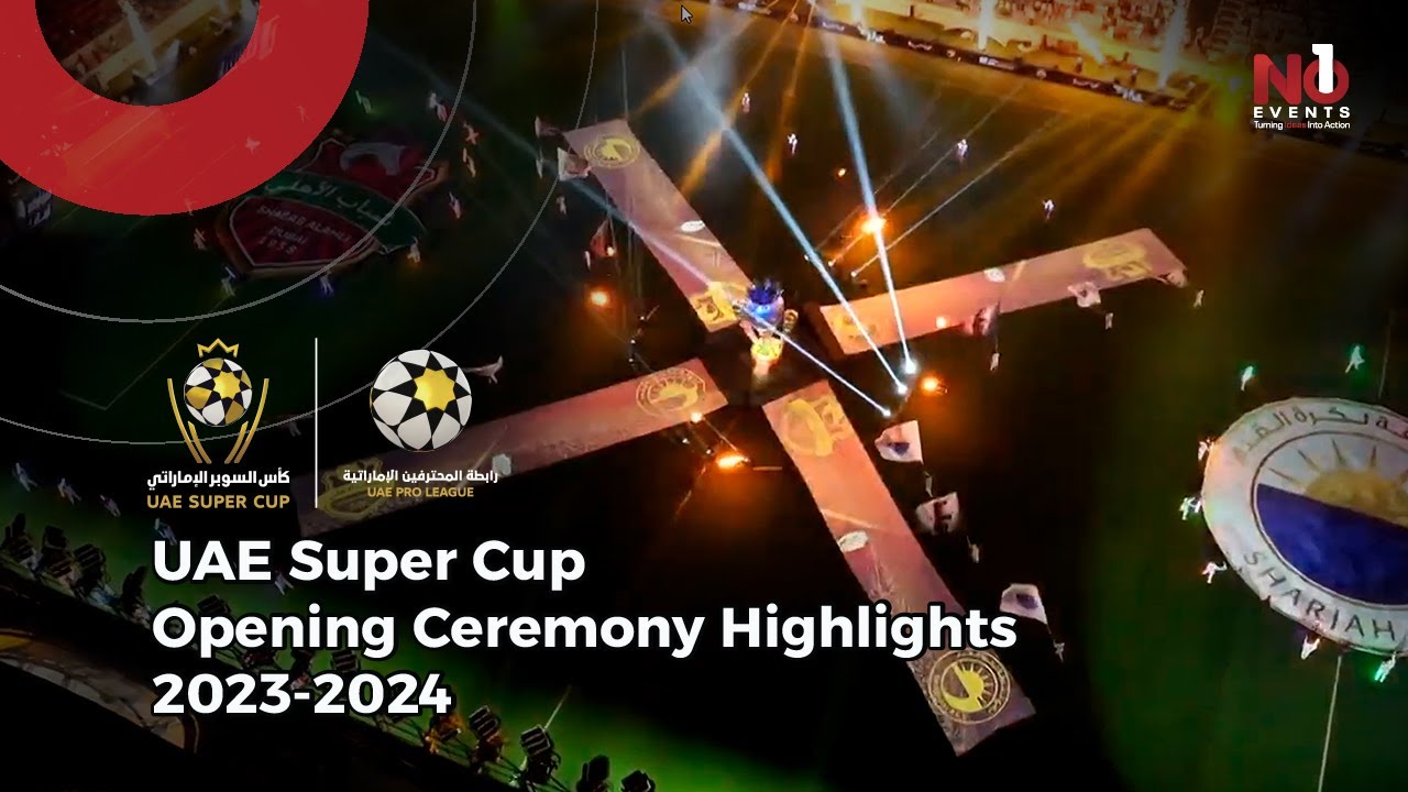 UAE Super Cup Opening Ceremony Highlights 2023-2024 - YouTube