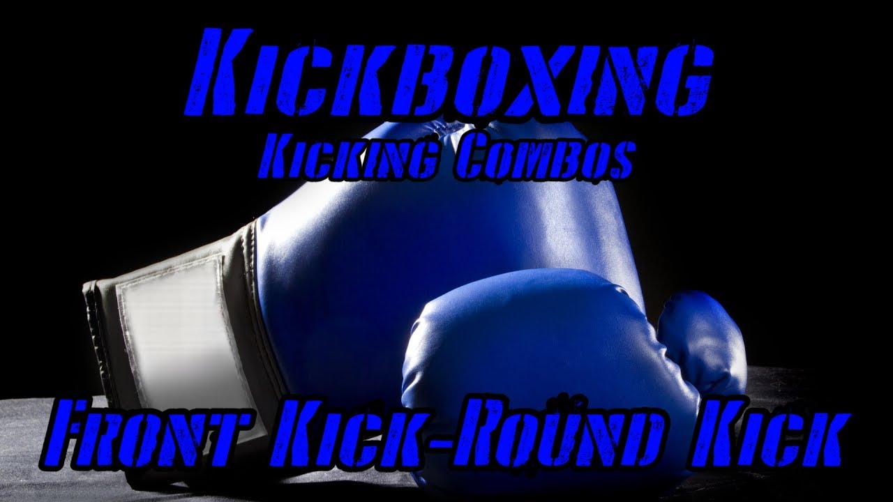Kickboxing – Kicking Combination – Front Kick / Round Kick - Walk ...