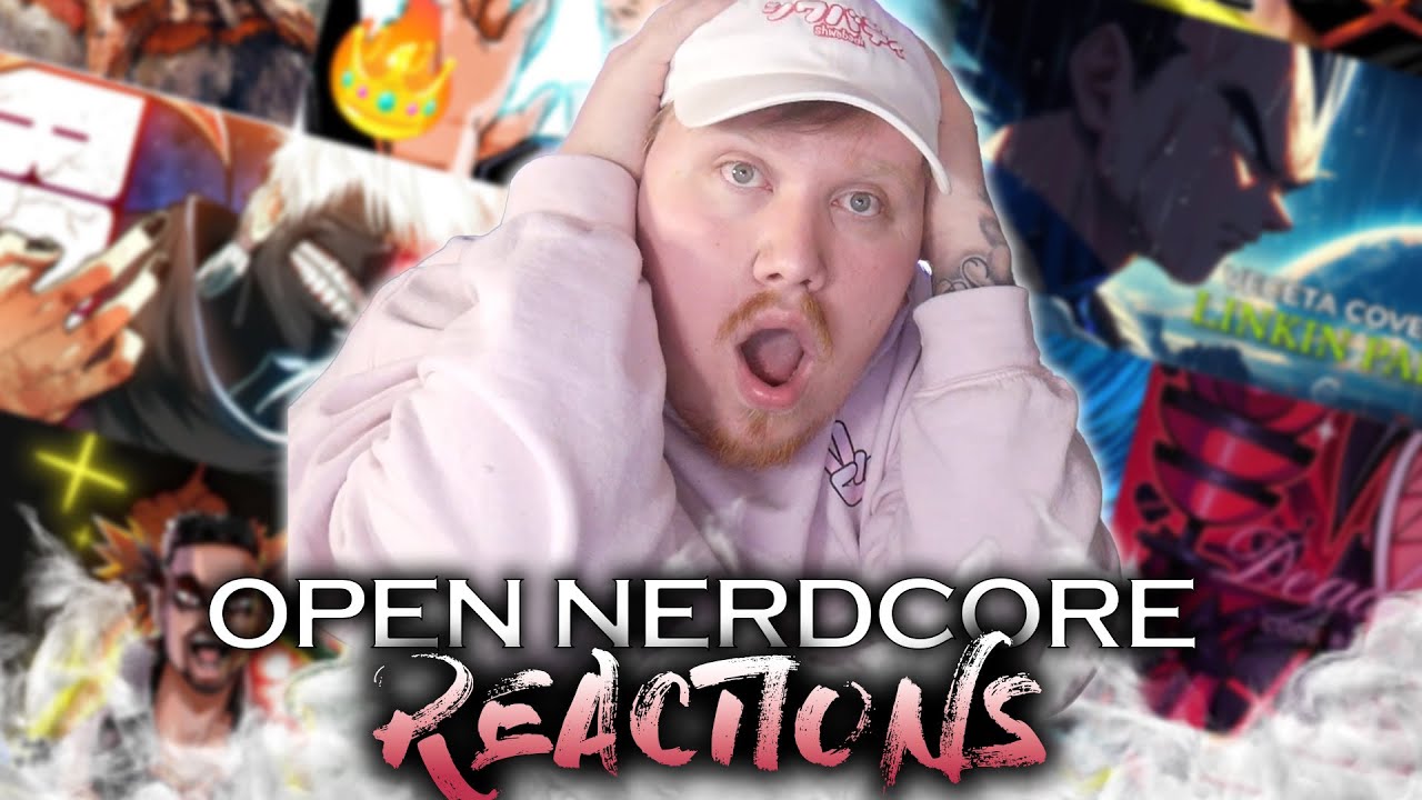 NERDCORE REACTIONS Ep. 22 Pt. 2 (NOT TAKING ANY OTHER REQUESTS) - YouTube