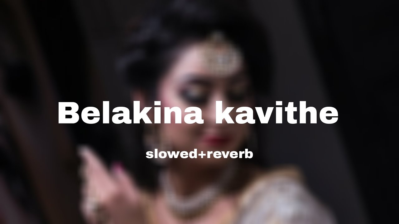 Belakina kavithe slowed+reverb|banaras kannada - YouTube