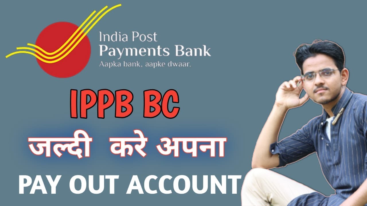 ippb bc payout bank account link | India post payments bank account ...