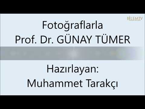 Fotoğraflarla Merhum Prof. Dr. Günay Tümer