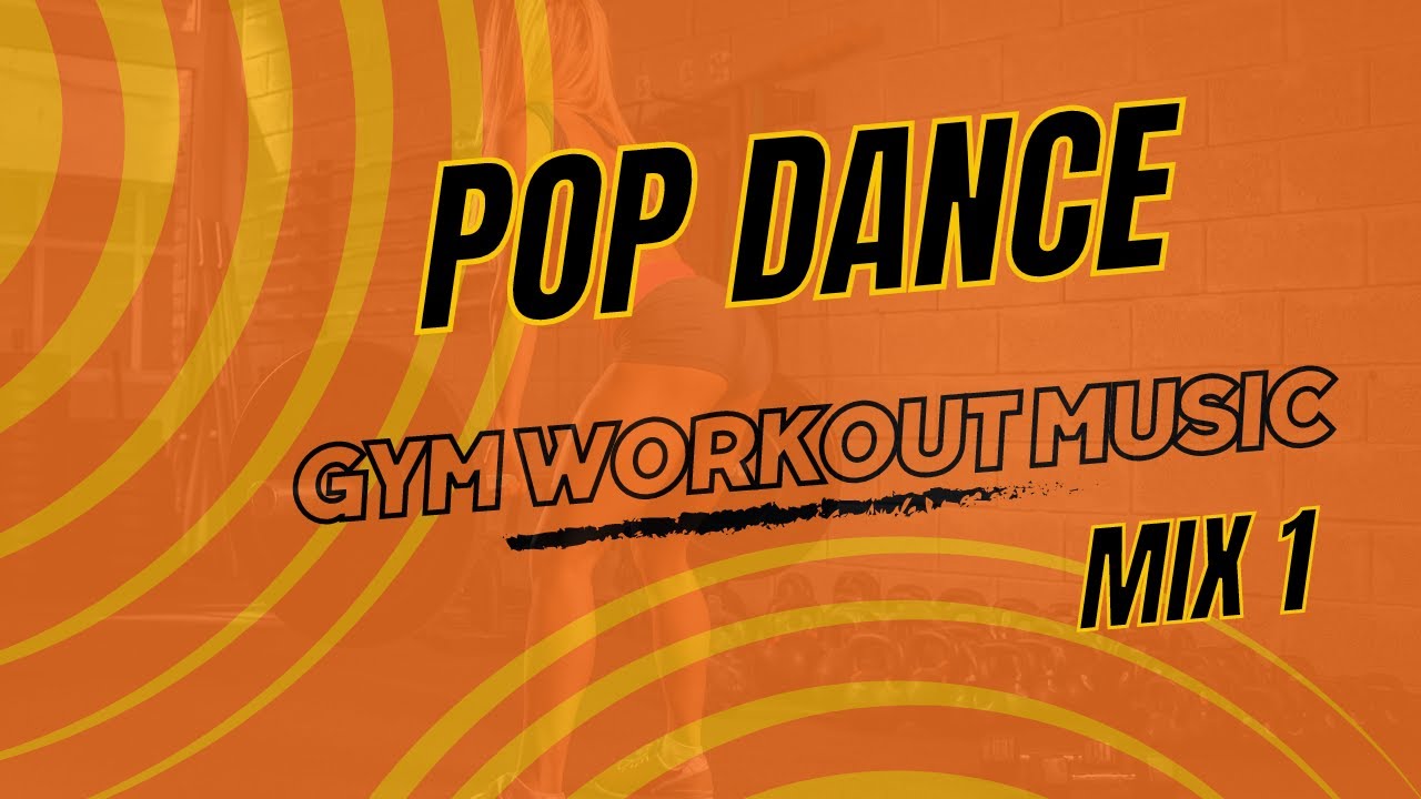 🔥 BEST WORKOUT GYM MUSIC 🔥 POP DANCE MUSIC MIX - YouTube