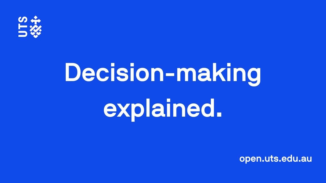 Decision-making explained - UTS Open - YouTube