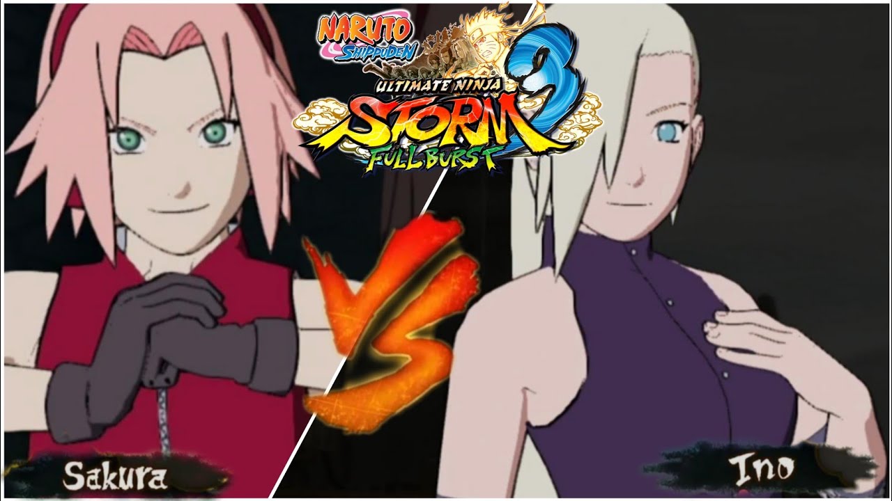 SAKURA VS INO ! || NARUTO SHIPPUDEN : ULTIMATE NINJA STORM 3. ( TWO ...