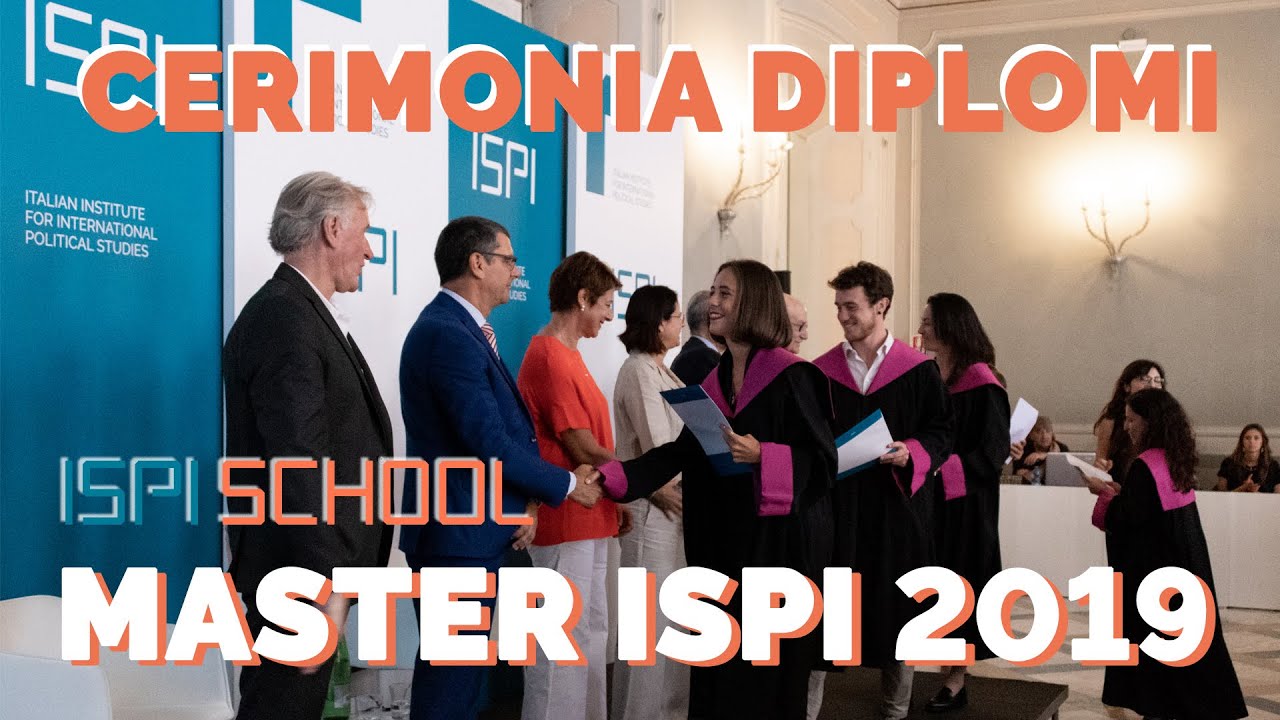 Cerimonia di consegna dei DIPLOMI dei MASTER ISPI 2019 - YouTube