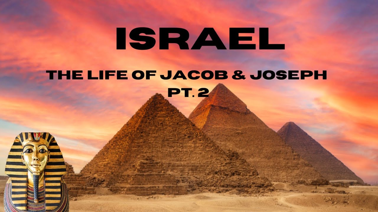 ISRAEL “THE LIFE OF JACOB & JOSEPH PT. 2” - YouTube