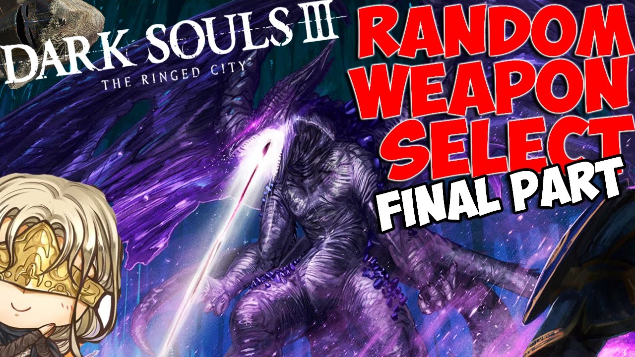 Dark Souls 3 Random Weapon Select PvP: The Ringed City DLC Weapons ...