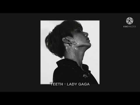 Teeth - Lady Gaga (slowed + reverbed + bass boost)