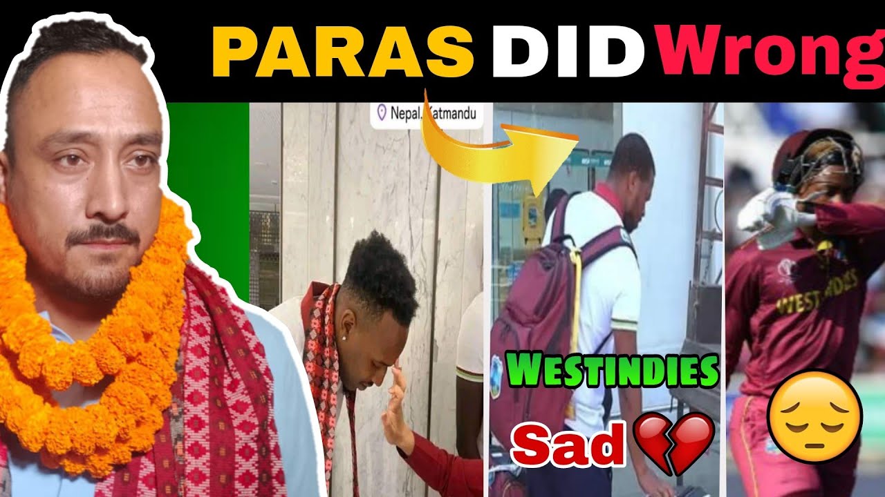 "GOOD Or BAD?" Paras Did Wrong To Westindies Or Not?[Nepal Vs Westindes ...
