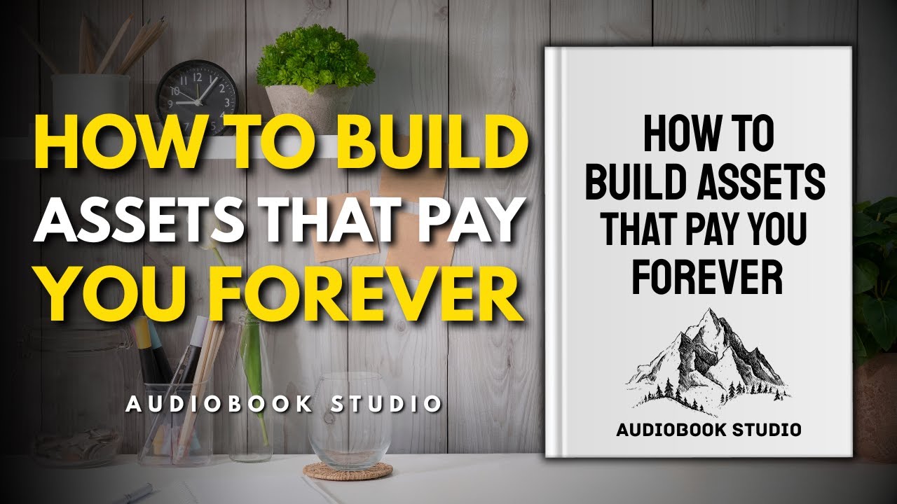 How to Build Assets That Pay You FOREVER 🎧 | Passive Income & Wealth ...
