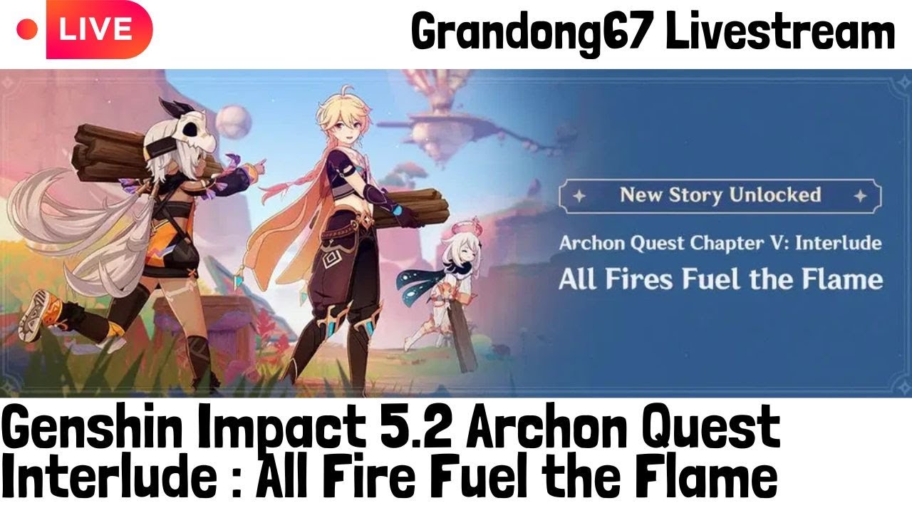Genshin Impact 5.2 Archon Quest Interlude: All Fire Fuel the Flame - YouTube