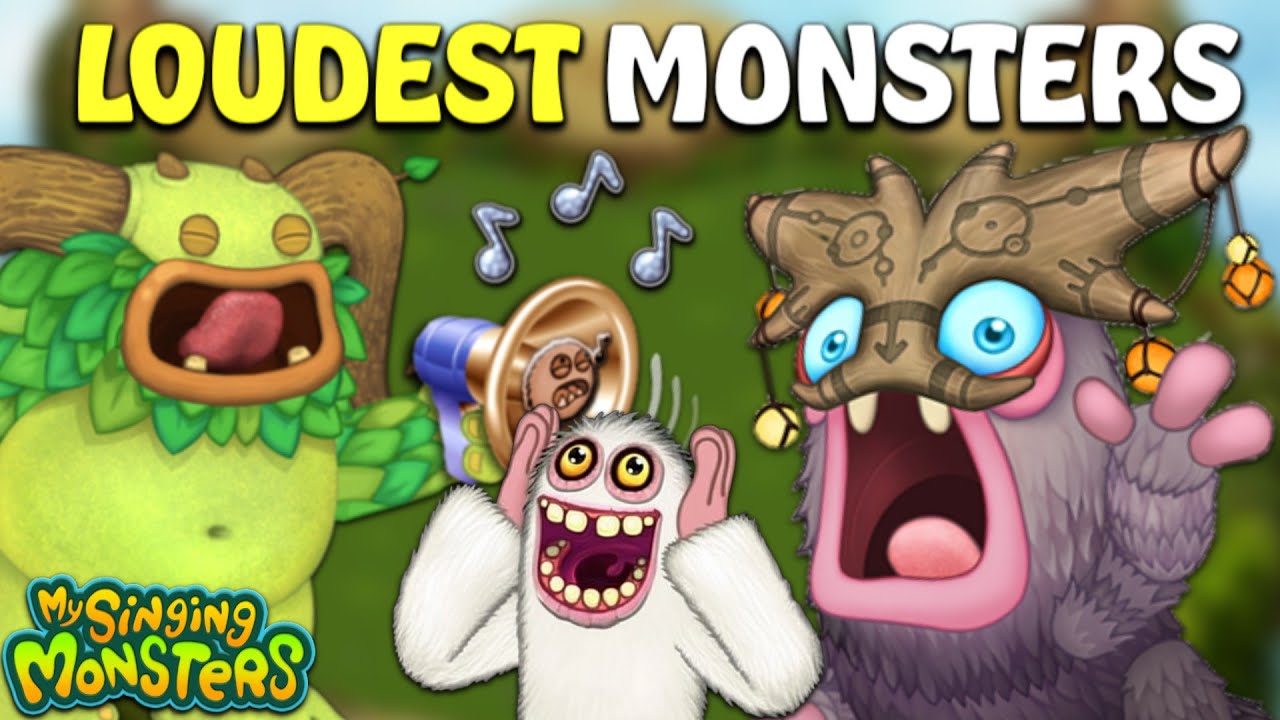 The Monsters with the Loudest Sounds in My Singing Monsters - YouTube