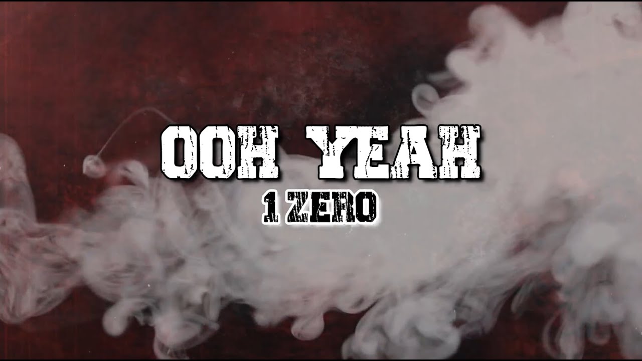1Zero - Ooh, Yeah! (Official Lyric Video) - YouTube
