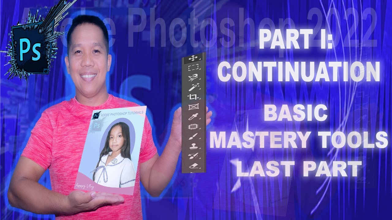 PHOTOSHOP TUTORIALS | USES OF TOOLS FOR BASIC MASTERY | WITH SAMPLE | HOW TO CREATE A SIMPLE ...