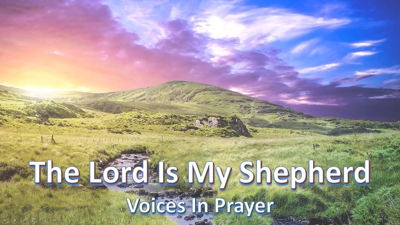 The Lord Is My Shepherd - Brian Boniwell - Voices In Prayer - YouTube