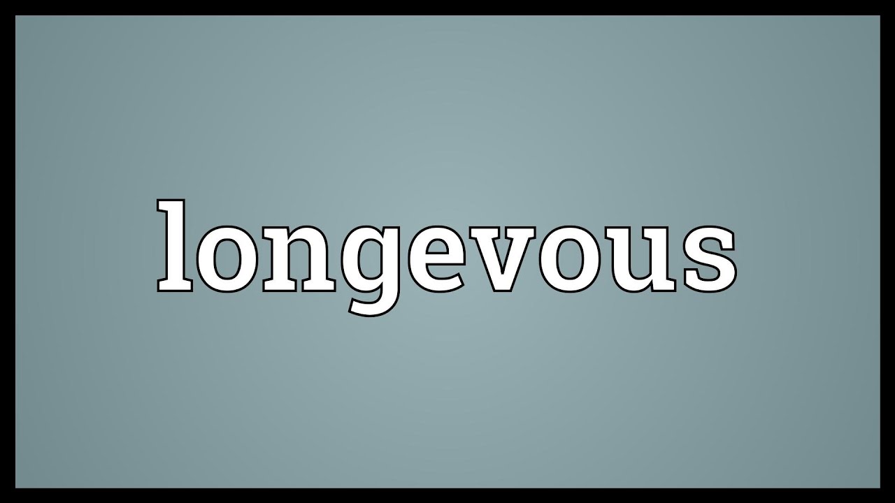 Longevous Meaning - YouTube