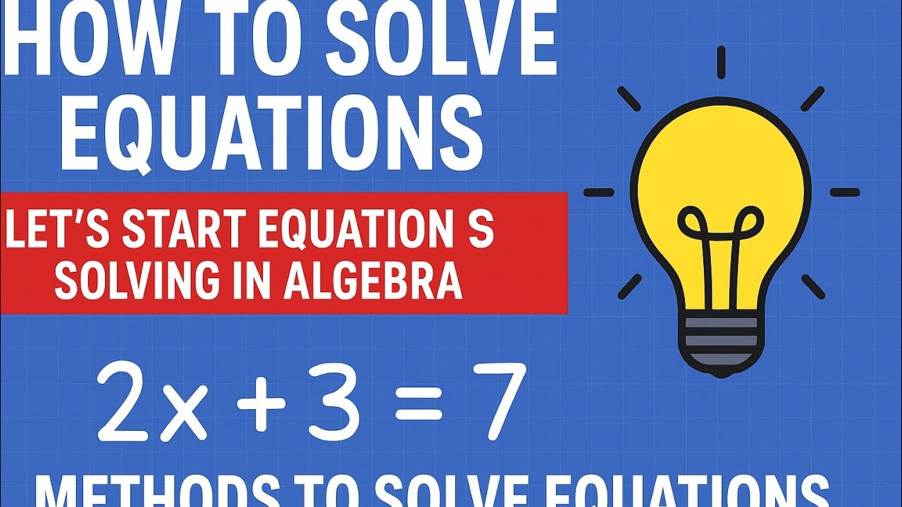 METHODS TO SOLVE EQUATIONS LET'S START EQUATION #algebratutorial #maths ...