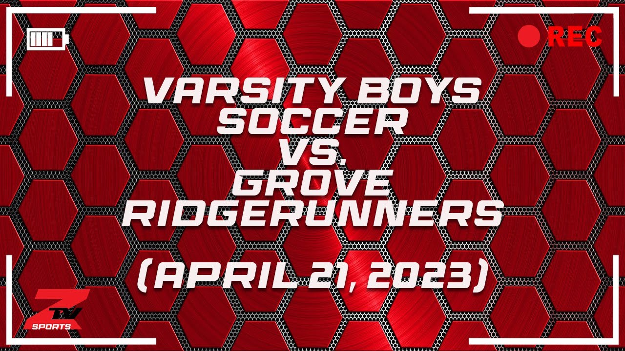 Varsity Boys Soccer vs. Grove Ridgerunners (April 21, 2023) - YouTube