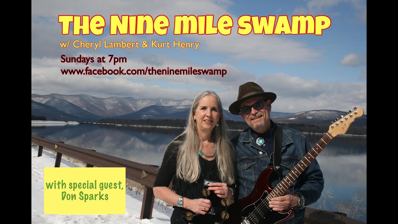 Nine Mile Swamp #145 w/Kurt Henry & Cheryl Lambert and guest Don Sparks ...