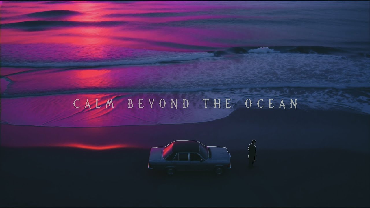 CALM BEYOND THE OCEAN - YouTube
