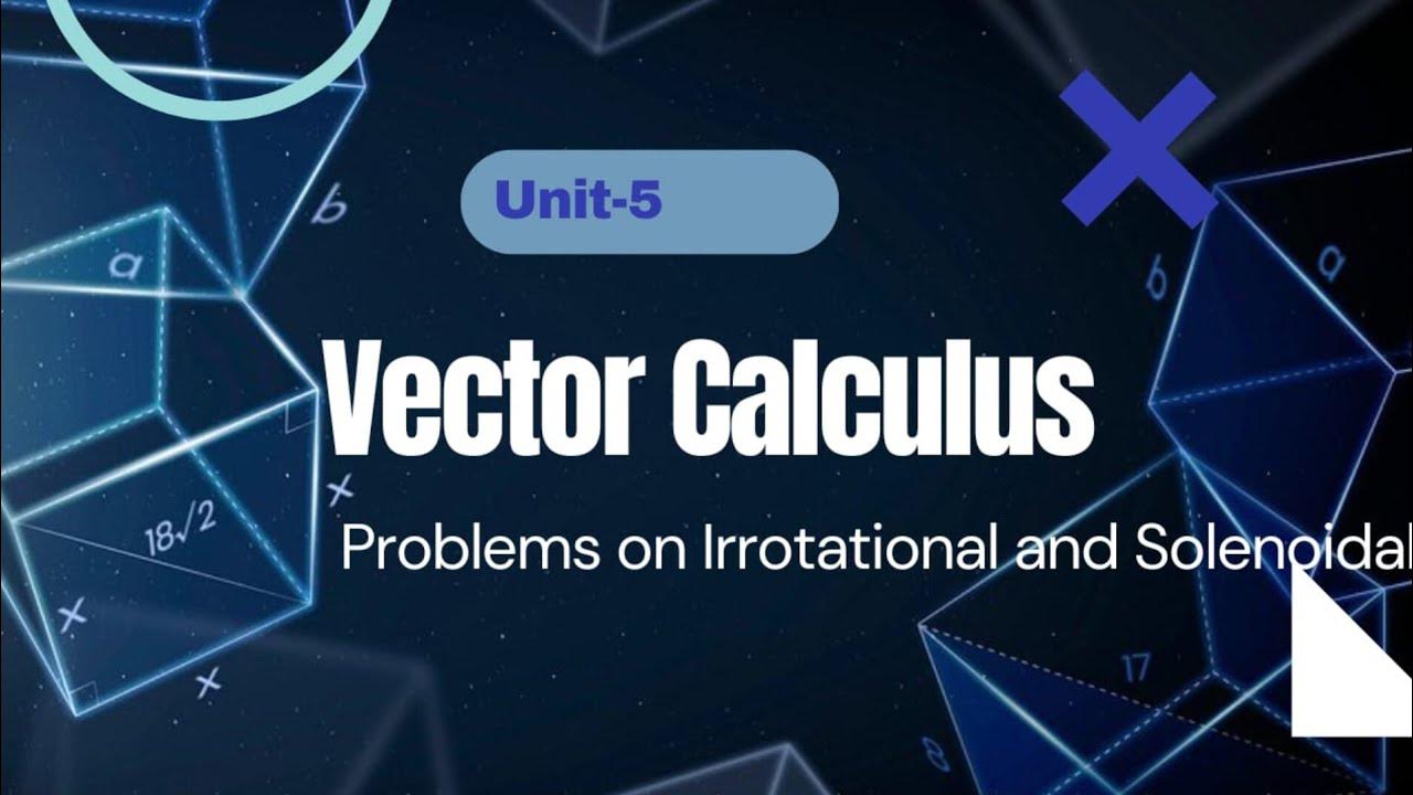 Problems on irrotational and solenoidal - YouTube