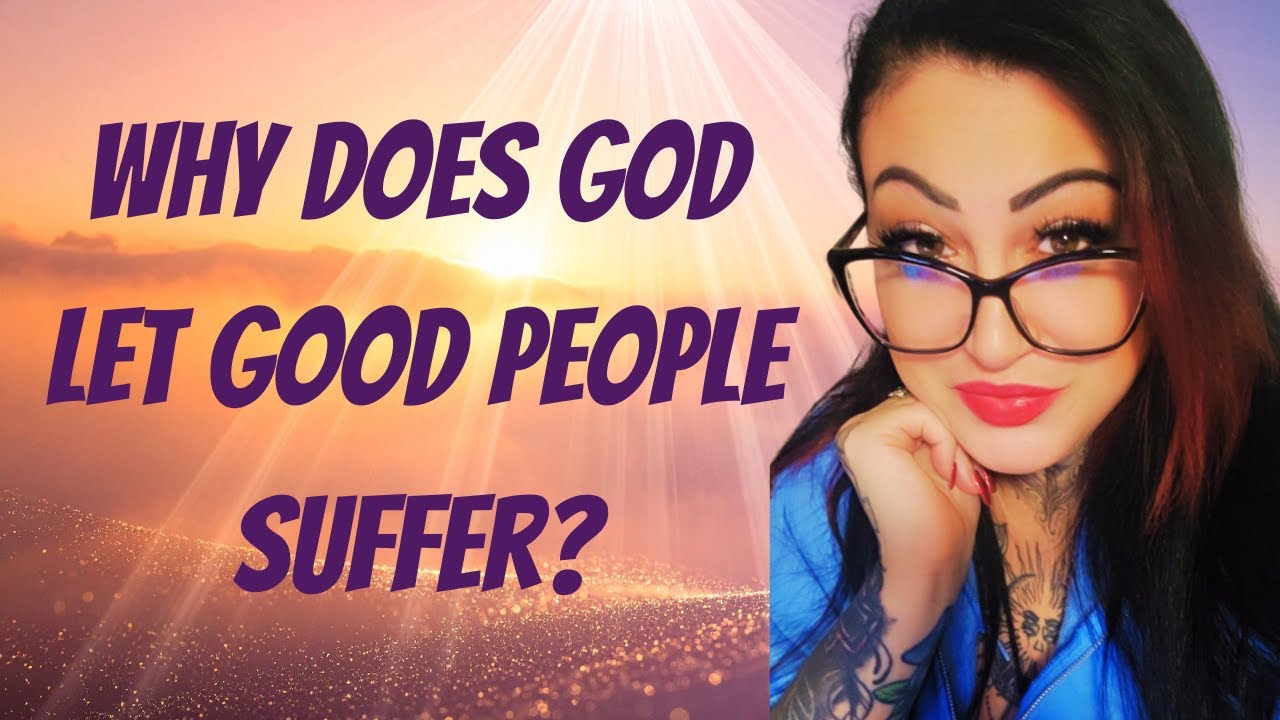 Why Does God Let Good People Suffer? | Bible Study - YouTube