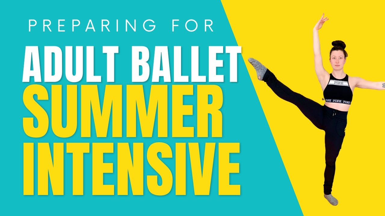 5 Tips To Prepare For An Adult Ballet Intensive - YouTube