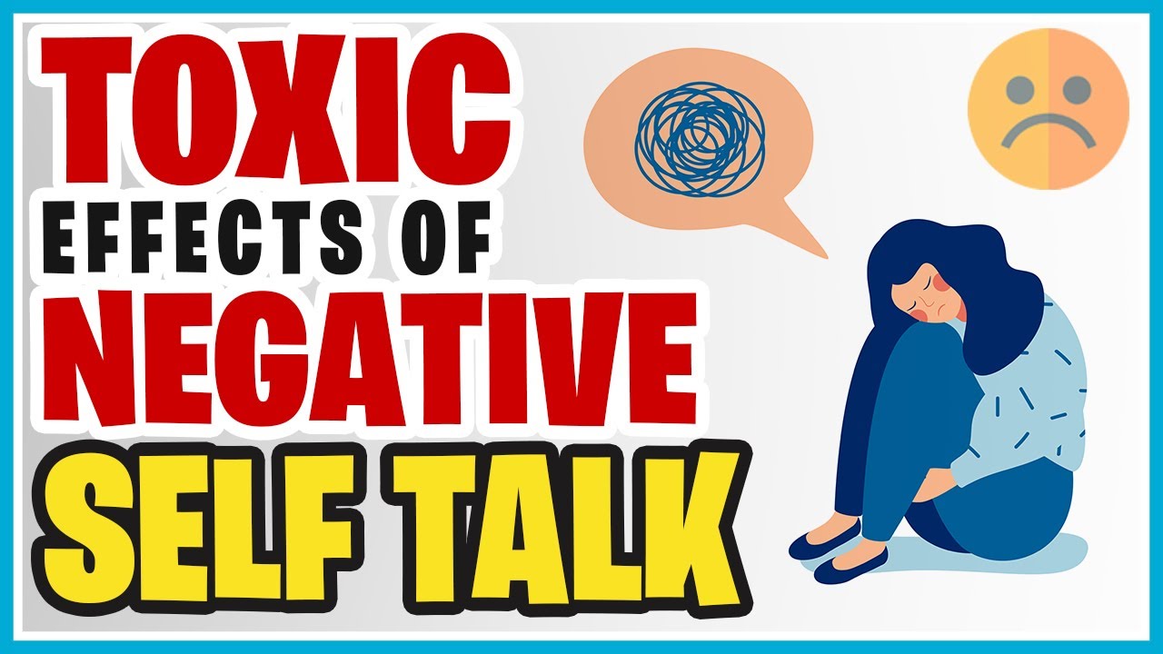 7 Toxic Effects Of Negative Self Talk And How To Overcome Them - YouTube