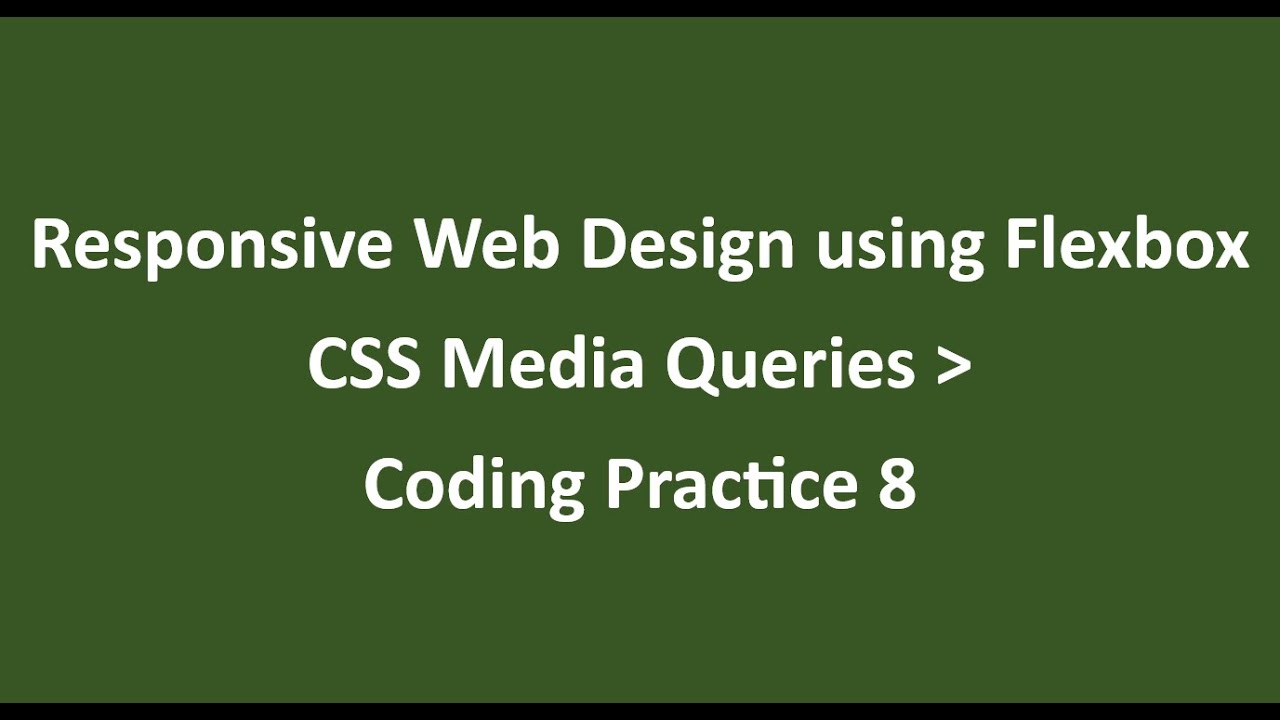 Coding Practice 8 || CSS Media Queries || Responsive Web Design using Flexbox || NxtWave || CCBP ...