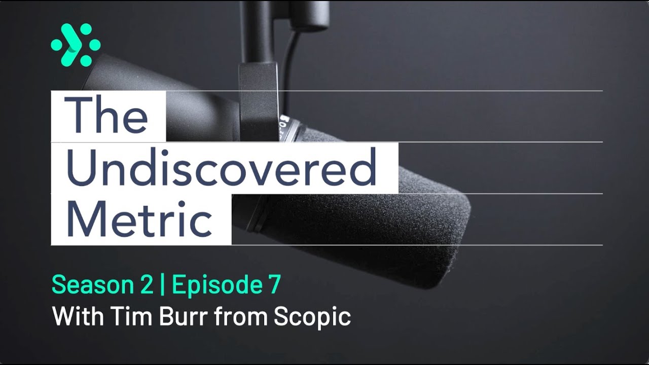 The Undiscovered Metric | S2 E7 - From Metrics to Mastery -Tim Burr ...
