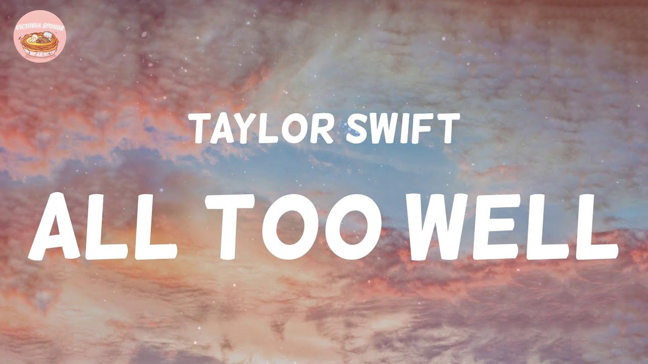 Taylor Swift - All Too Well (Taylor's Version) (Lyrics) - YouTube