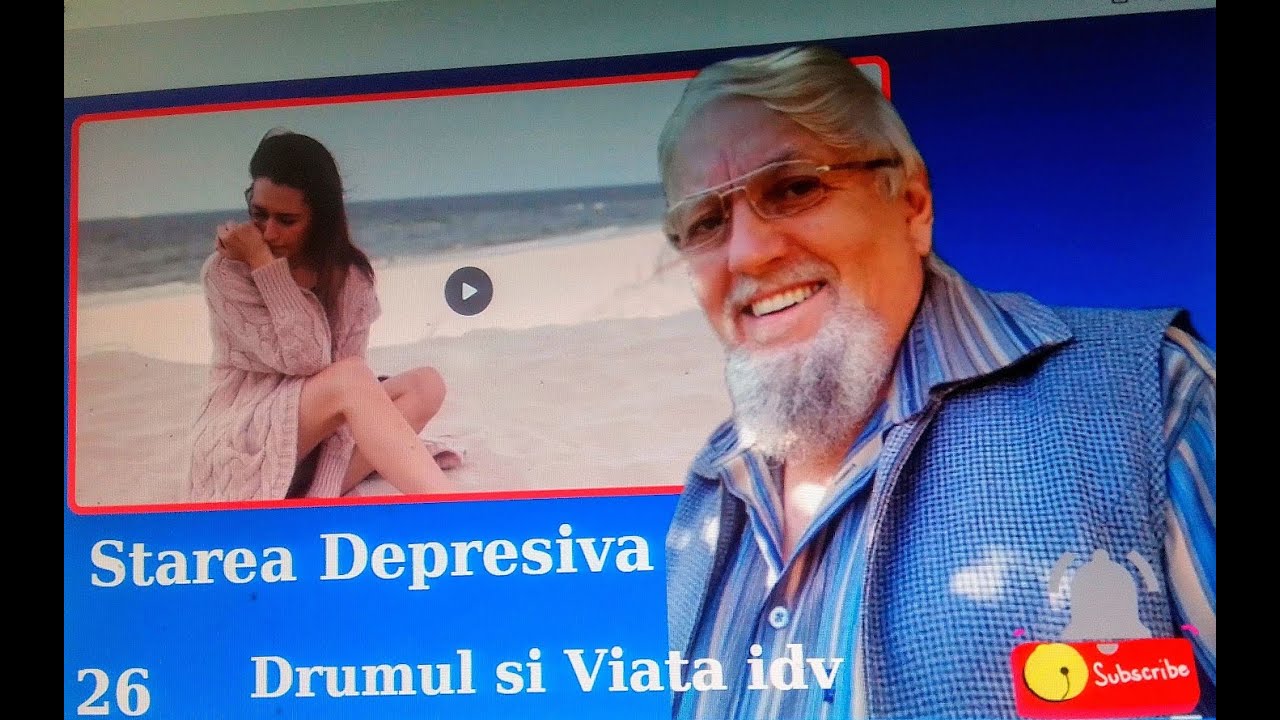 26.* Starea Depresiva * a oamenilor zilelor noastre. De ce ...