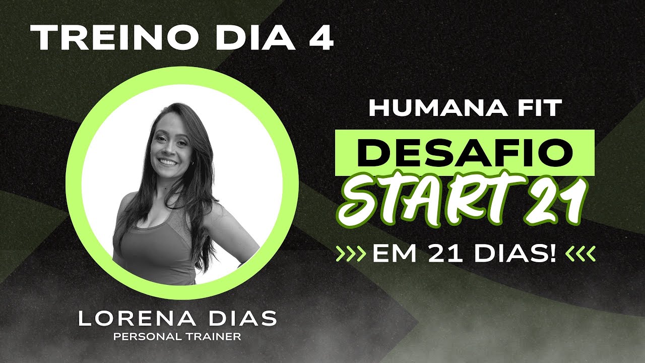 Desafio Start 21 Humana Fit - Treino dia 4 - YouTube