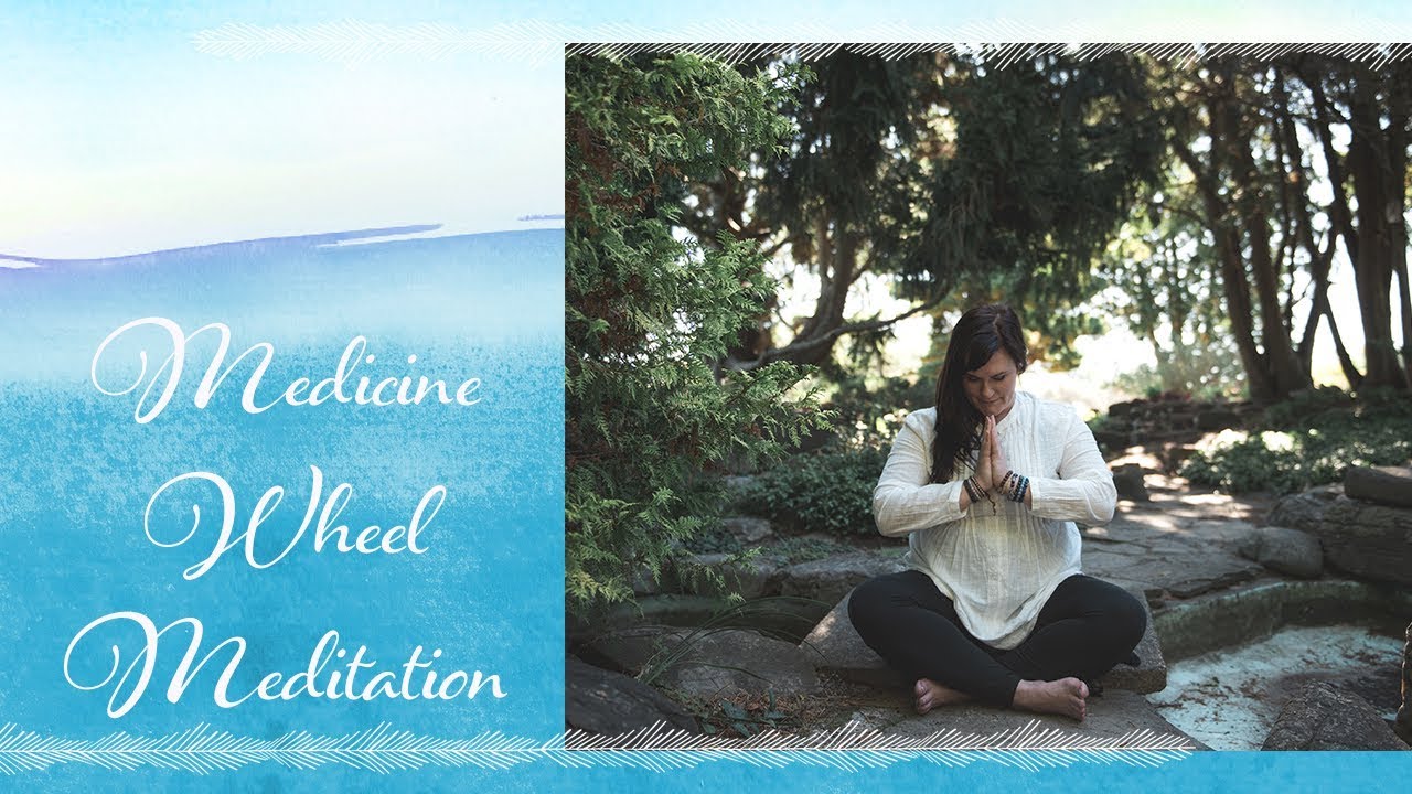 Medicine Wheel Meditation - Journey - Meditate with Mercedes - YouTube