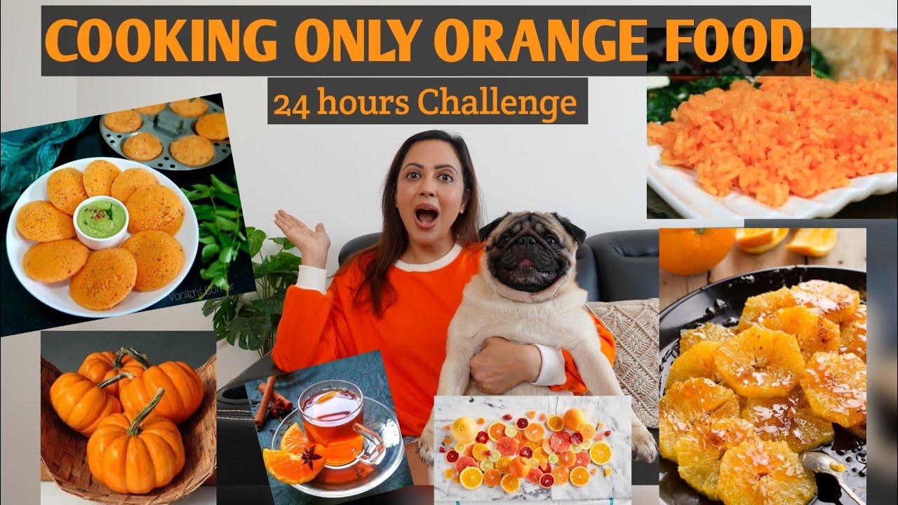 I cooked only ORANGE COLOR FOOD for 24 hours | Food Challenge | Garima ...