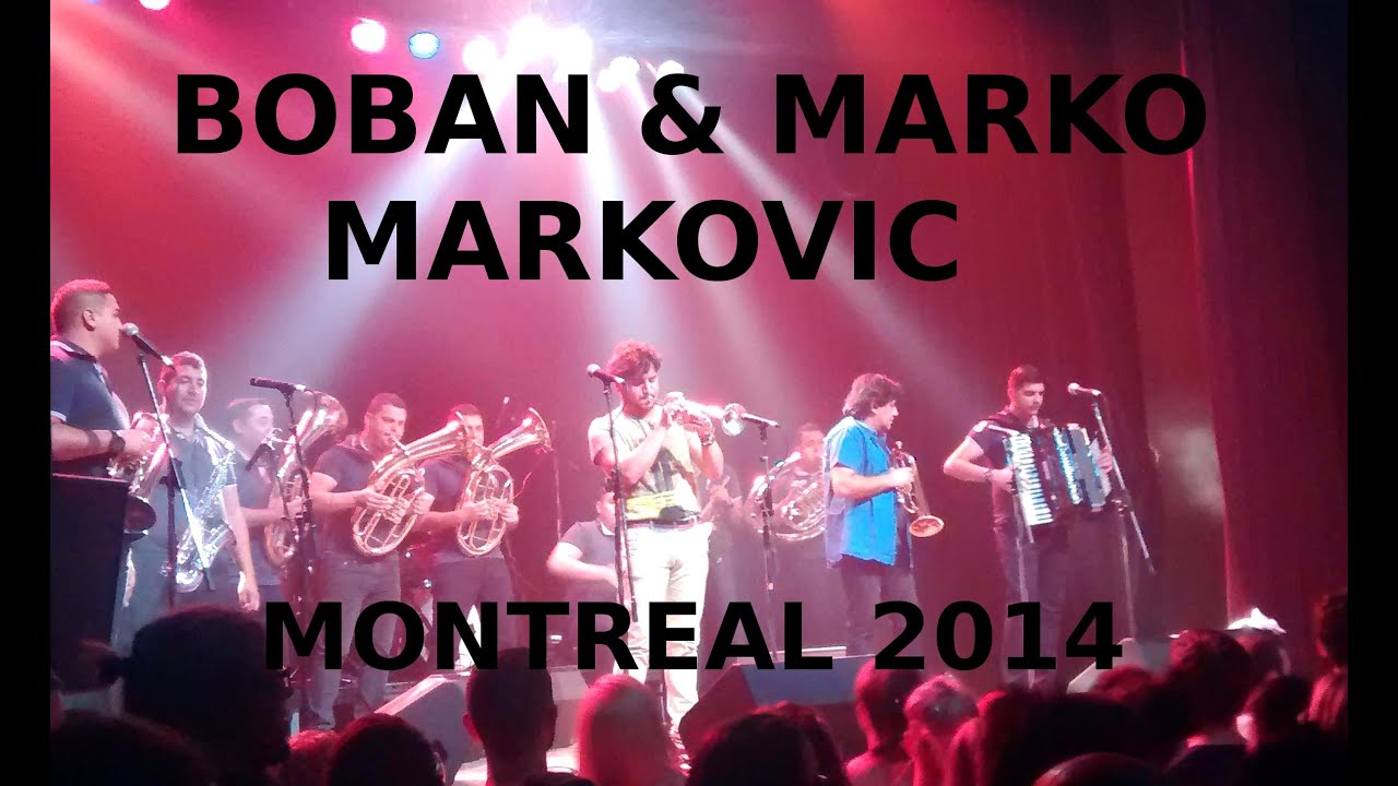 Boban & Marko Markovic Orchestra - Montreal Sept 2014 - Cabaret La ...