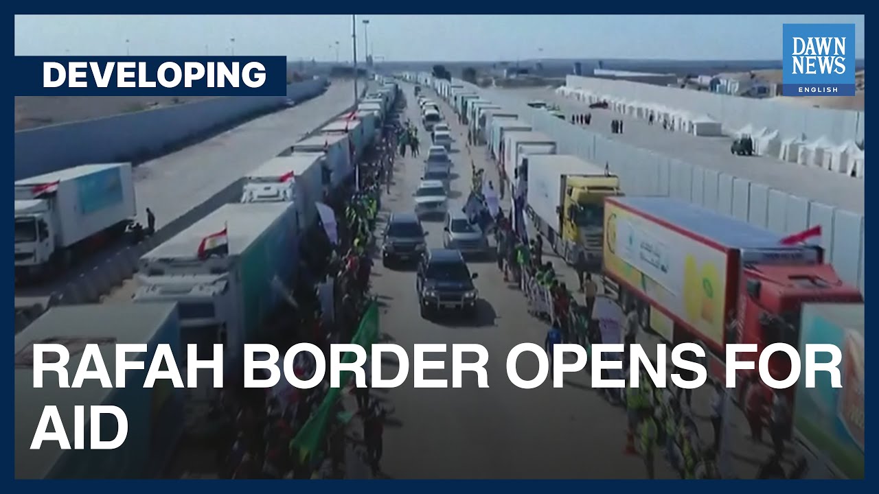 Rafah Border Opens For Aid | Israel Palestine | Dawn News English ...