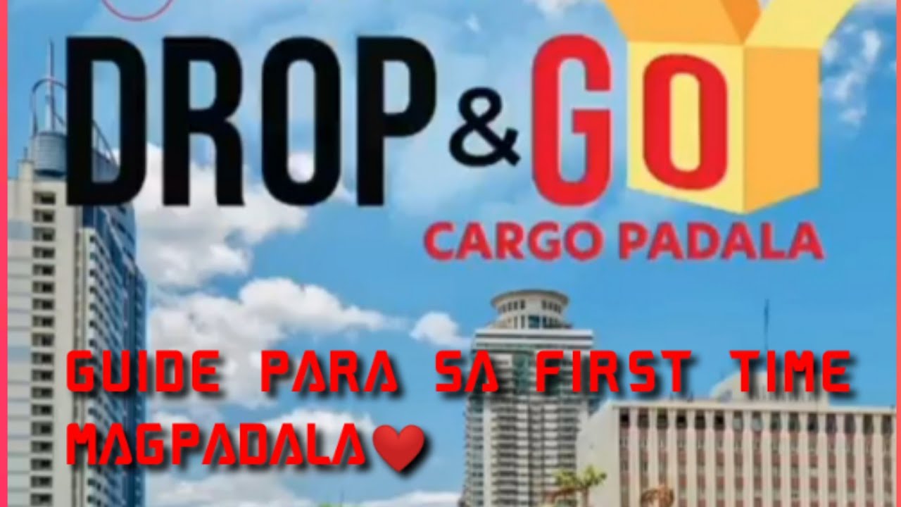 GUIDE PARA SA MGA FIRST TIME MAGPADALA NG BAGAHE..DROP AND GO ISANG ...