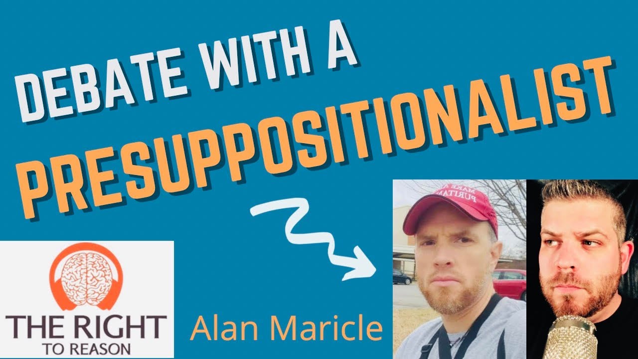 Debate with a Presuppositionalist - YouTube