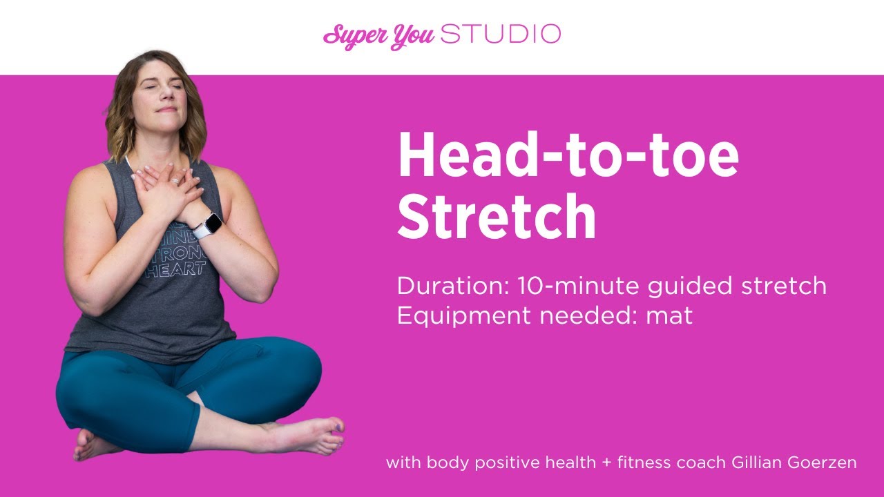 Head to Toe Stretch with Body Positive Health +Gillian Fitness Coach ...