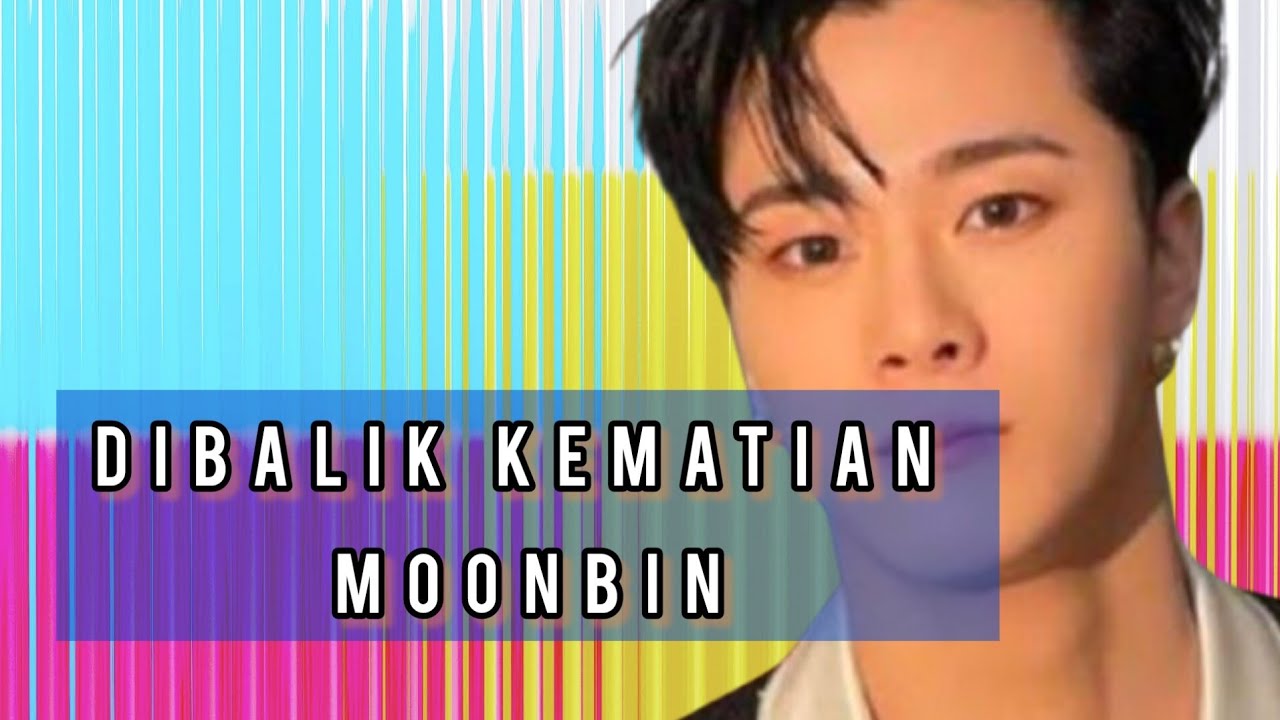 Mengulik kematian moonbin - YouTube