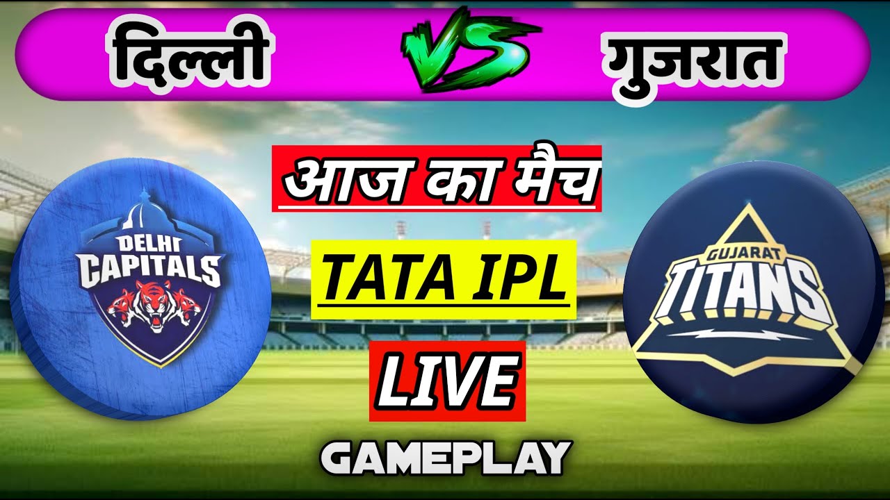 🔴LIVE - Delhi vs Gujrat IPL Cricket Match Today | DC VS GT TATA IPL ...