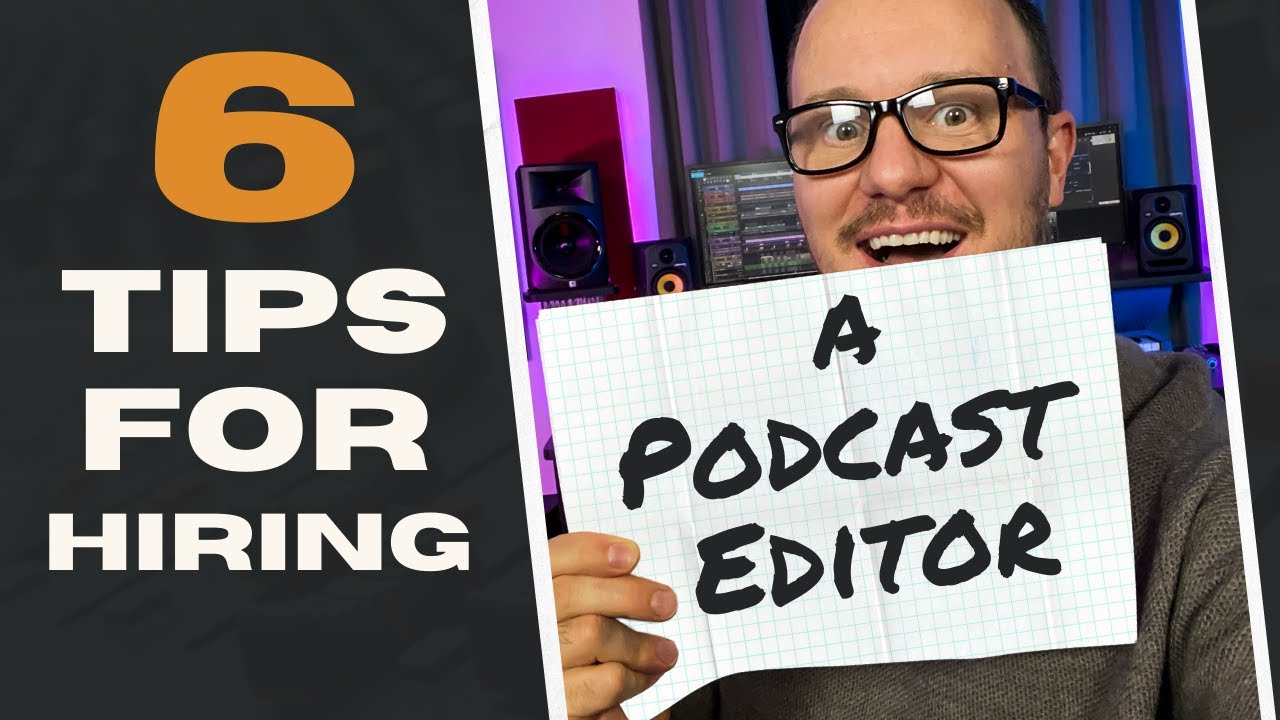 6 Tips for Hiring a Podcast Editor - YouTube