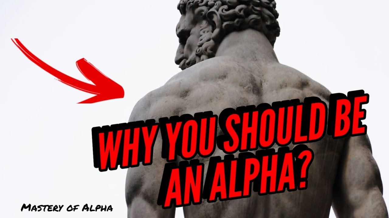 The Alpha Male Unveiled: Revealing the Truth - YouTube